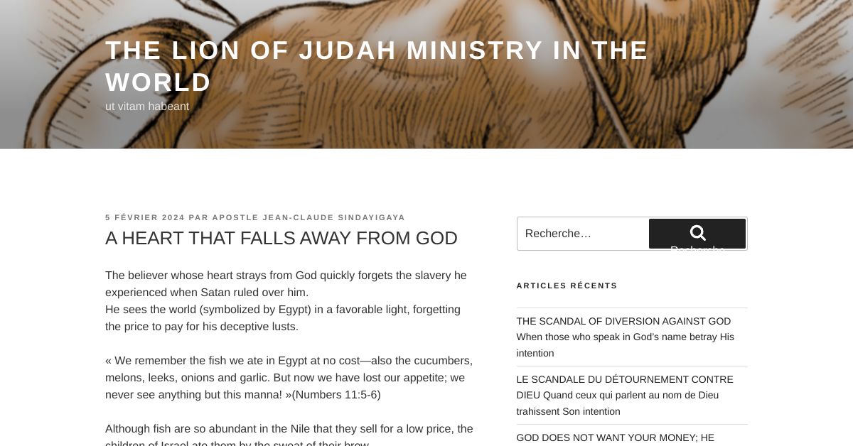 A HEART THAT FALLS AWAY FROM GOD – THE LION OF JUDAH MINISTRY IN THE WORLD