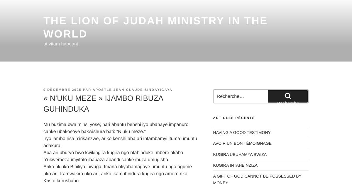 « N’UKU MEZE » IJAMBO RIBUZA GUHINDUKA – THE LION OF JUDAH MINISTRY IN ...